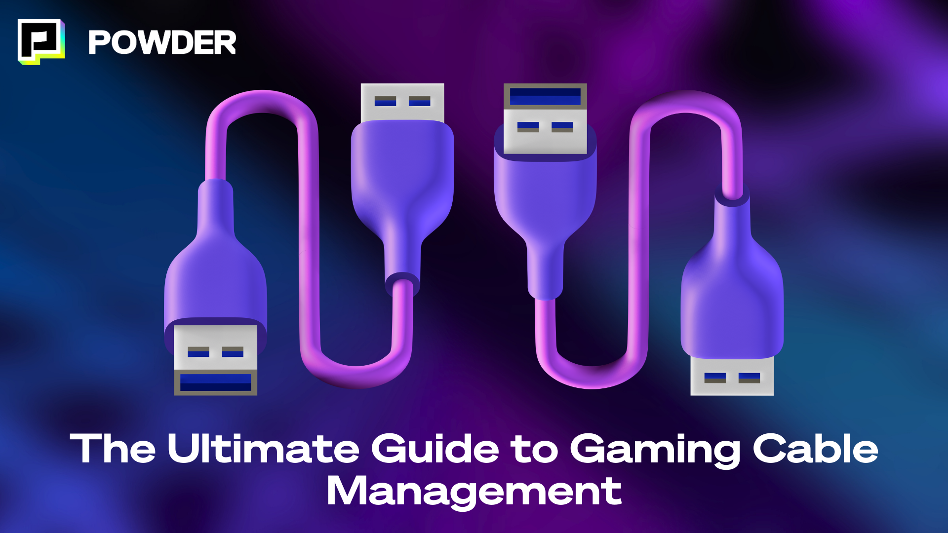 The Ultimate Guide to Gaming Cable Management | Powder