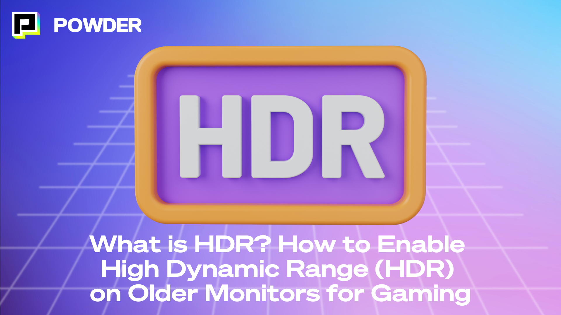 What is HDR? How to Enable HDR on Older Monitors for Gaming