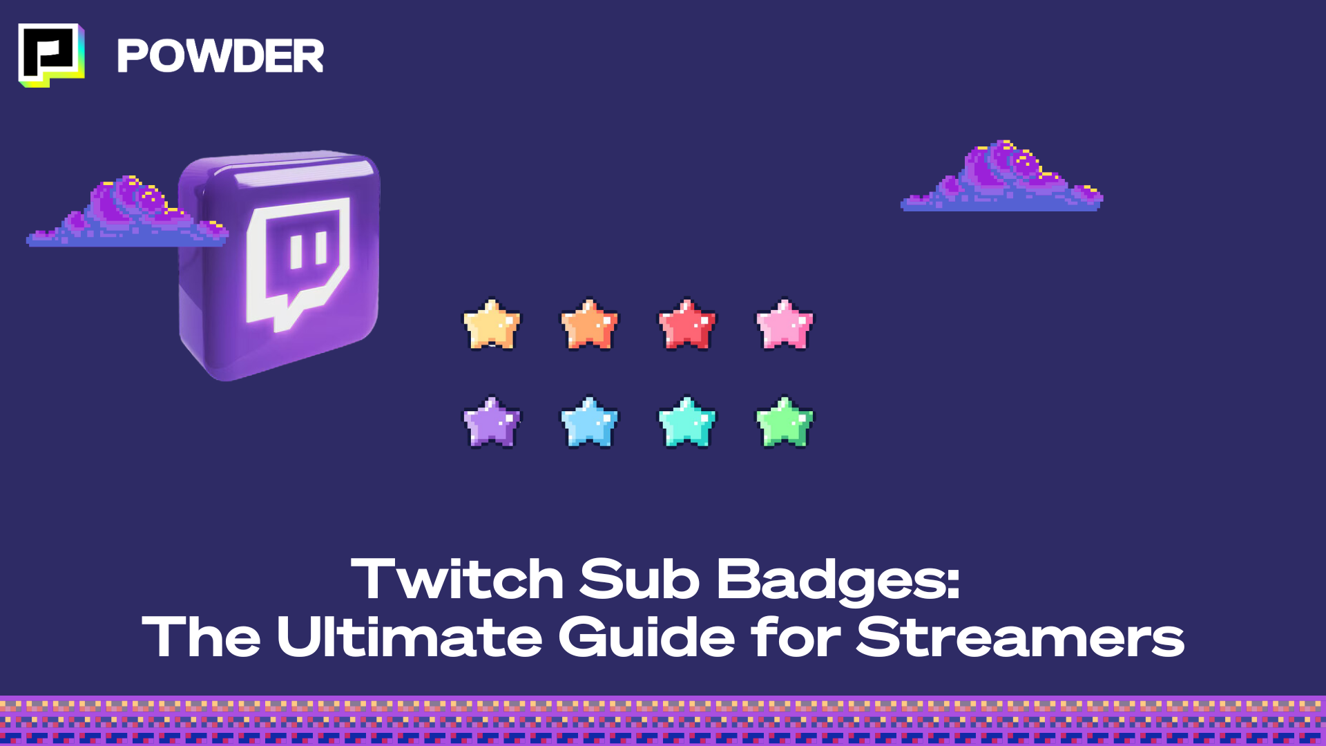 The Ultimate Guide to Twitch Sub Badges | Powder