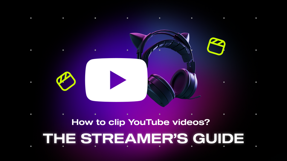 How To Clip YouTube Videos: The Streamer's Guide - Powder